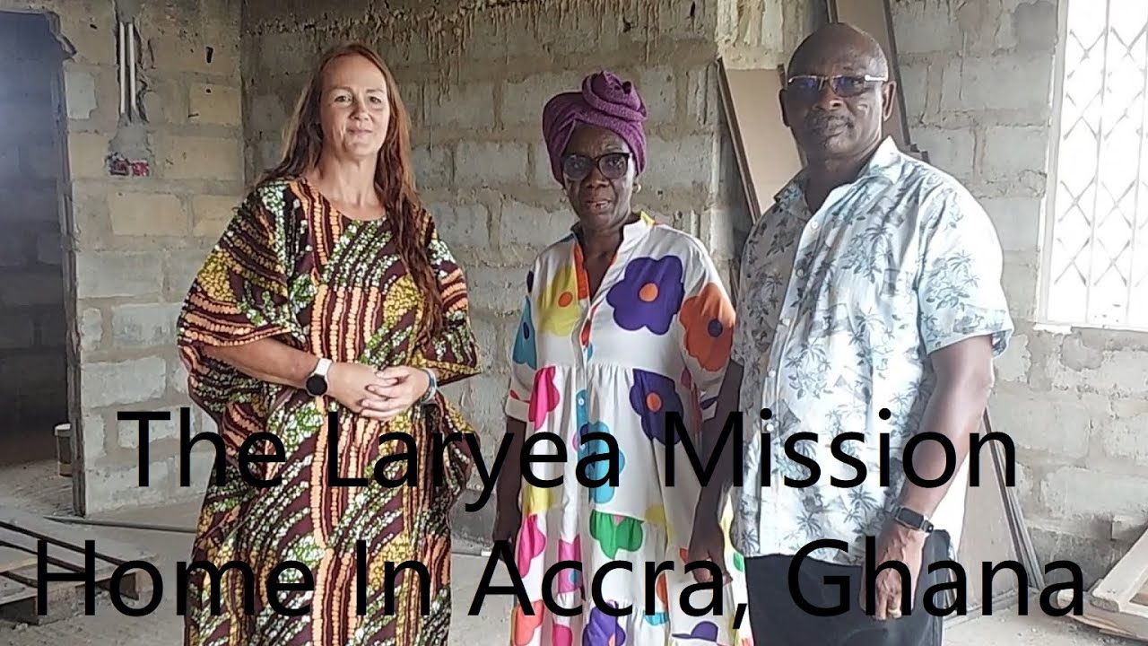 RiversEdge Today - The Laryea Mission Home In Accra, Ghana with Bishop ...