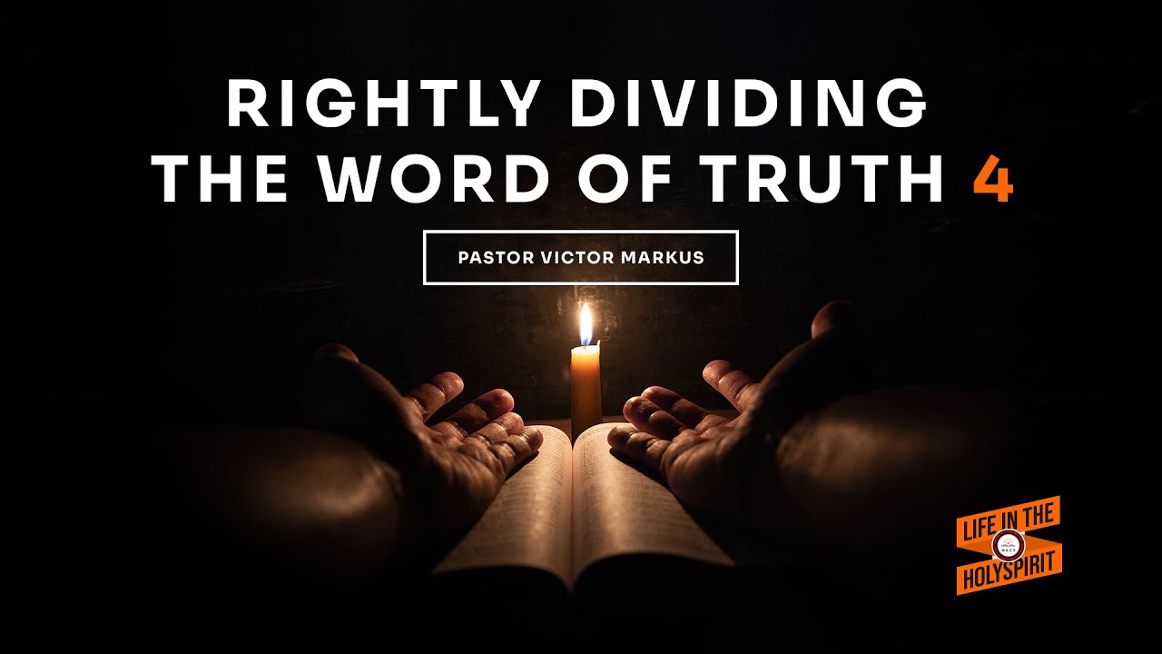 Rightly Dividing the Word of Truth 4 - YouTube