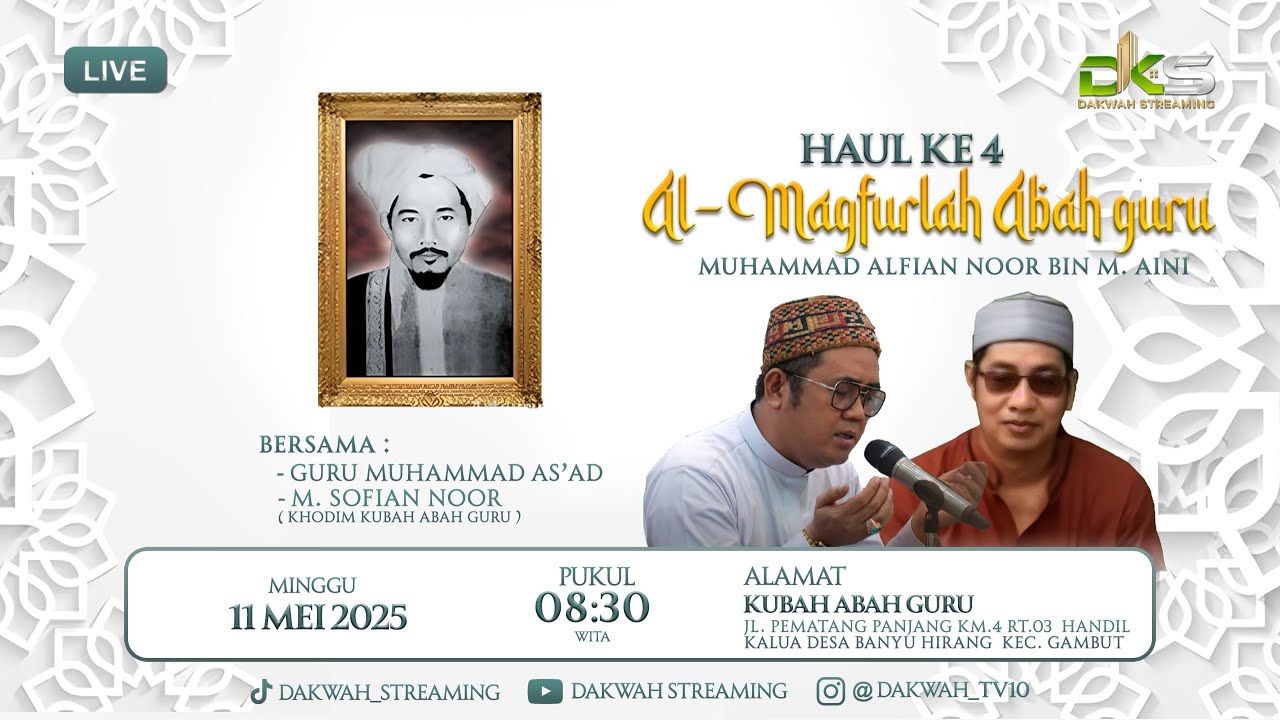 LIVE ||HAUL AL-Magfulah Abah Guru \BERSAMA GURU MUHAMMAD AS'AD & M.SOFIAN NOOR {KHODIM KUBAH ...
