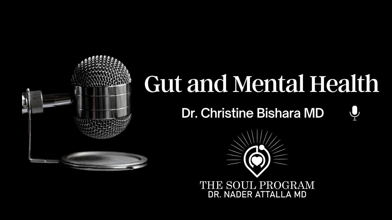 Gut and Mental Health - Dr. Christine Bishara MD & Dr Nader Attalla MD ...