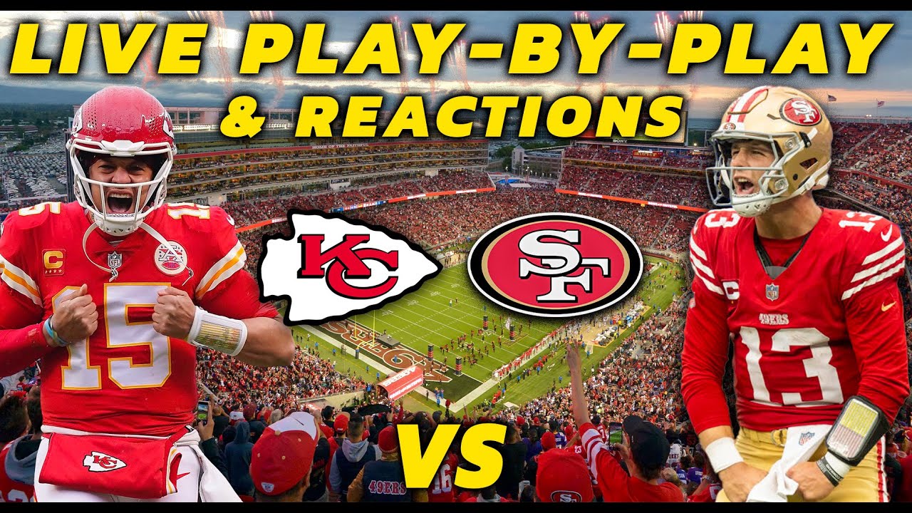 Kansas City Chiefs vs San Francisco 49ers | Live Play-By-Play ...