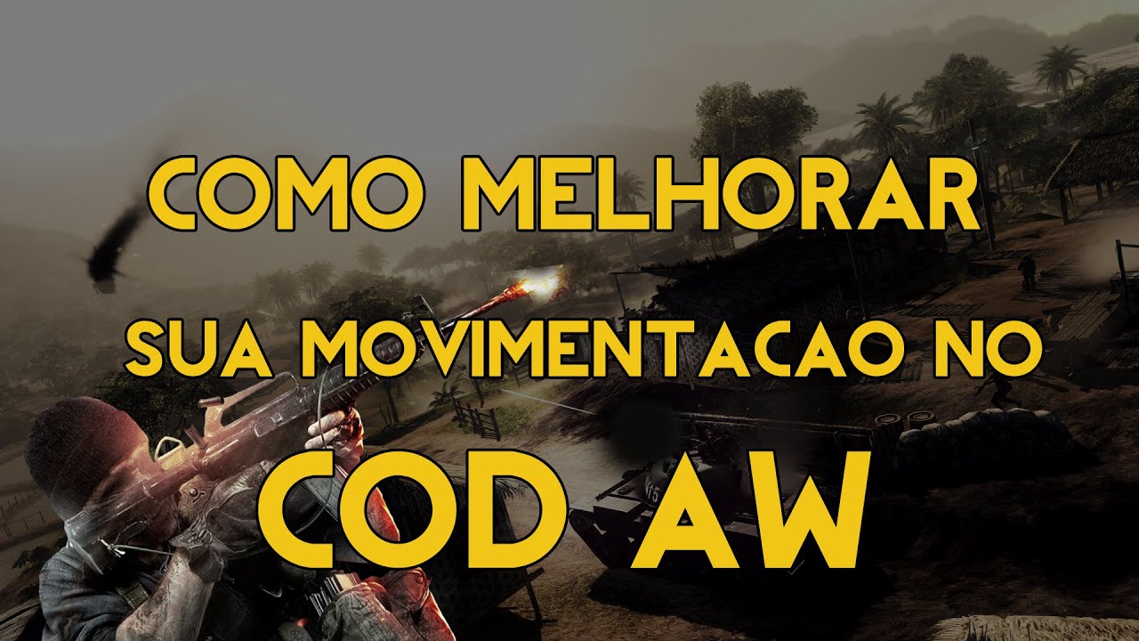 Como melhorar sua MOVIMENTAÇÃO no COD AW - YouTube