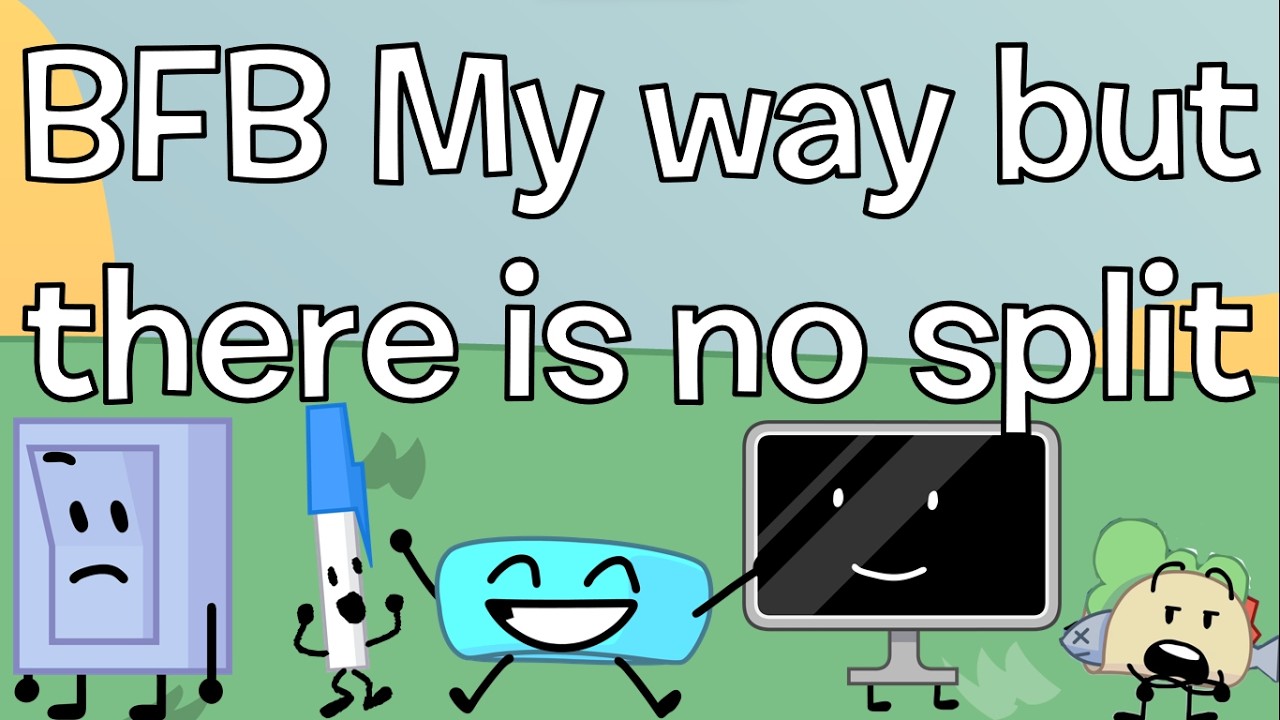BFB my way but there is no split - YouTube