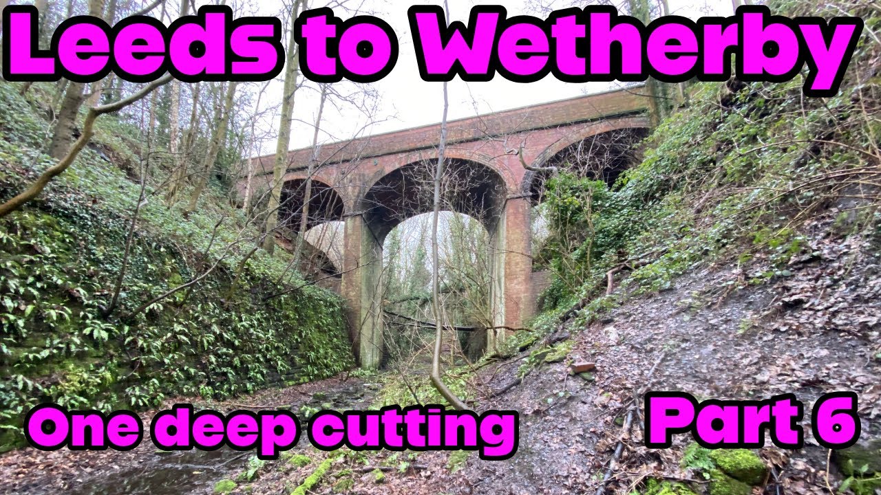 Cross Gates To Wetherby Railway Part 6. Bardsey Cutting And Viaduct ...