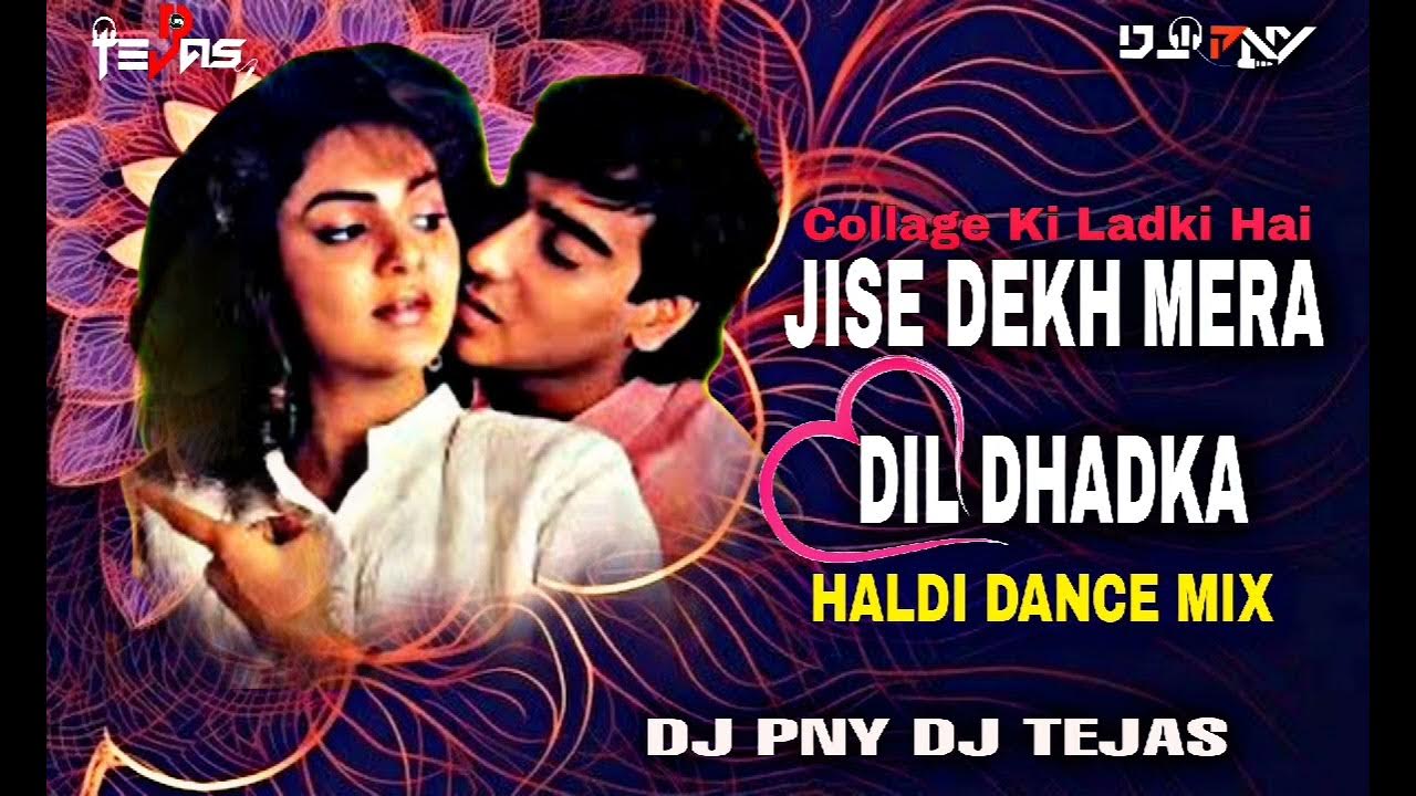 102 JISE DEKH MERA DIL DHADKA HALDI DANCE MIX DJ PNY - YouTube