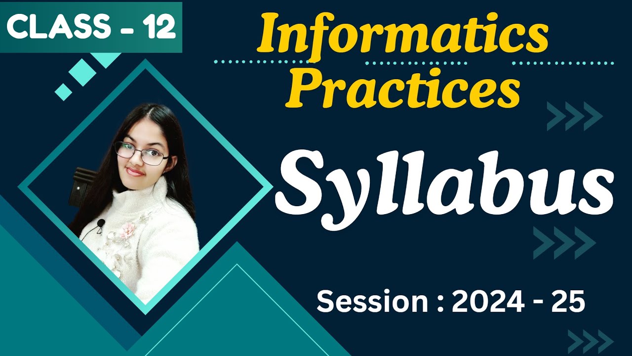Syllabus of Informatics Practices (065) Session 2024 25 | CBSE Class 12 IP Syllabus - YouTube