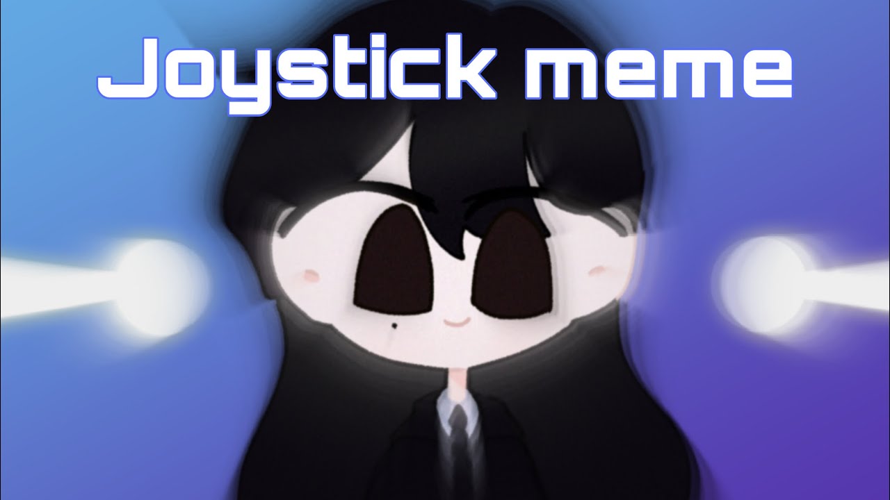Joystick meme - YouTube