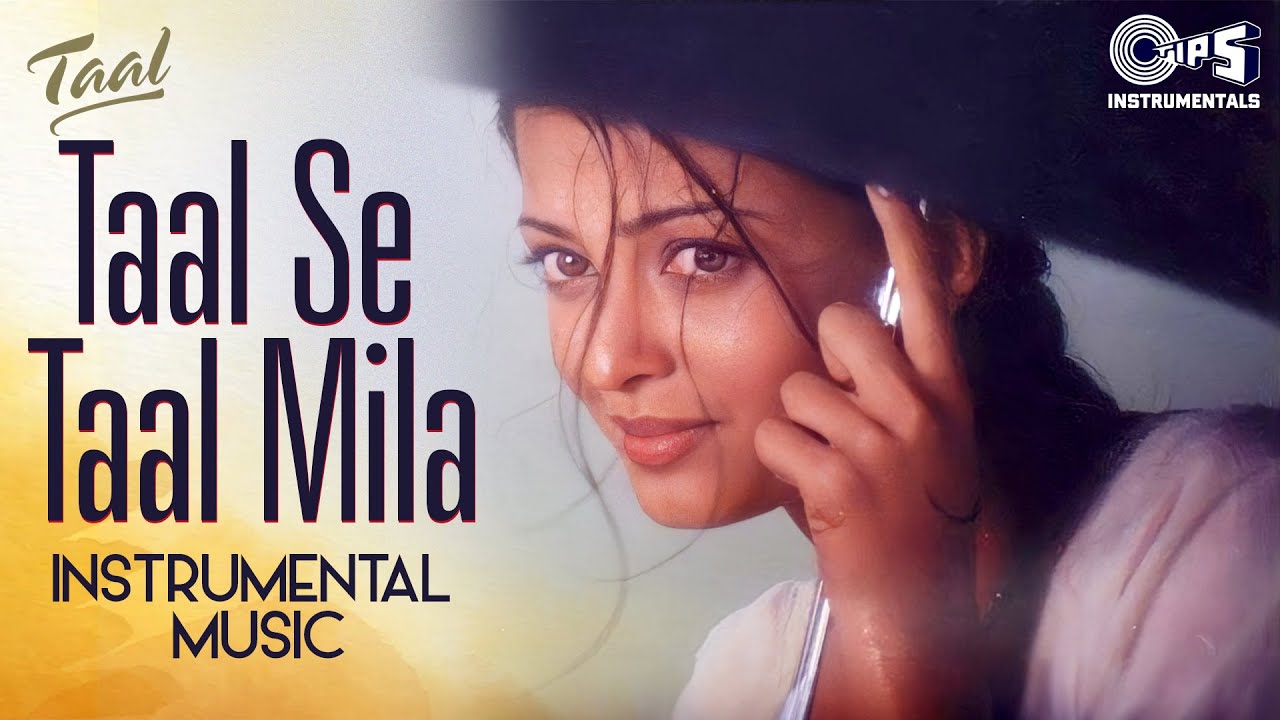 Taal Se Taal Mila Instrumental Song | Taal | A R Rahman | 90s Hits ...