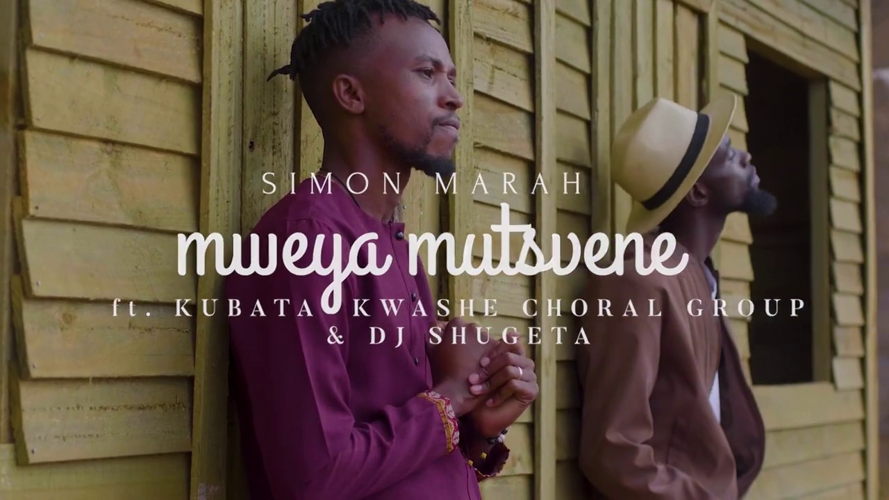 Simon Marah - Mweya Mutsvene ft Kubata Kwashe Choral GRP & Dj Shugeta ...