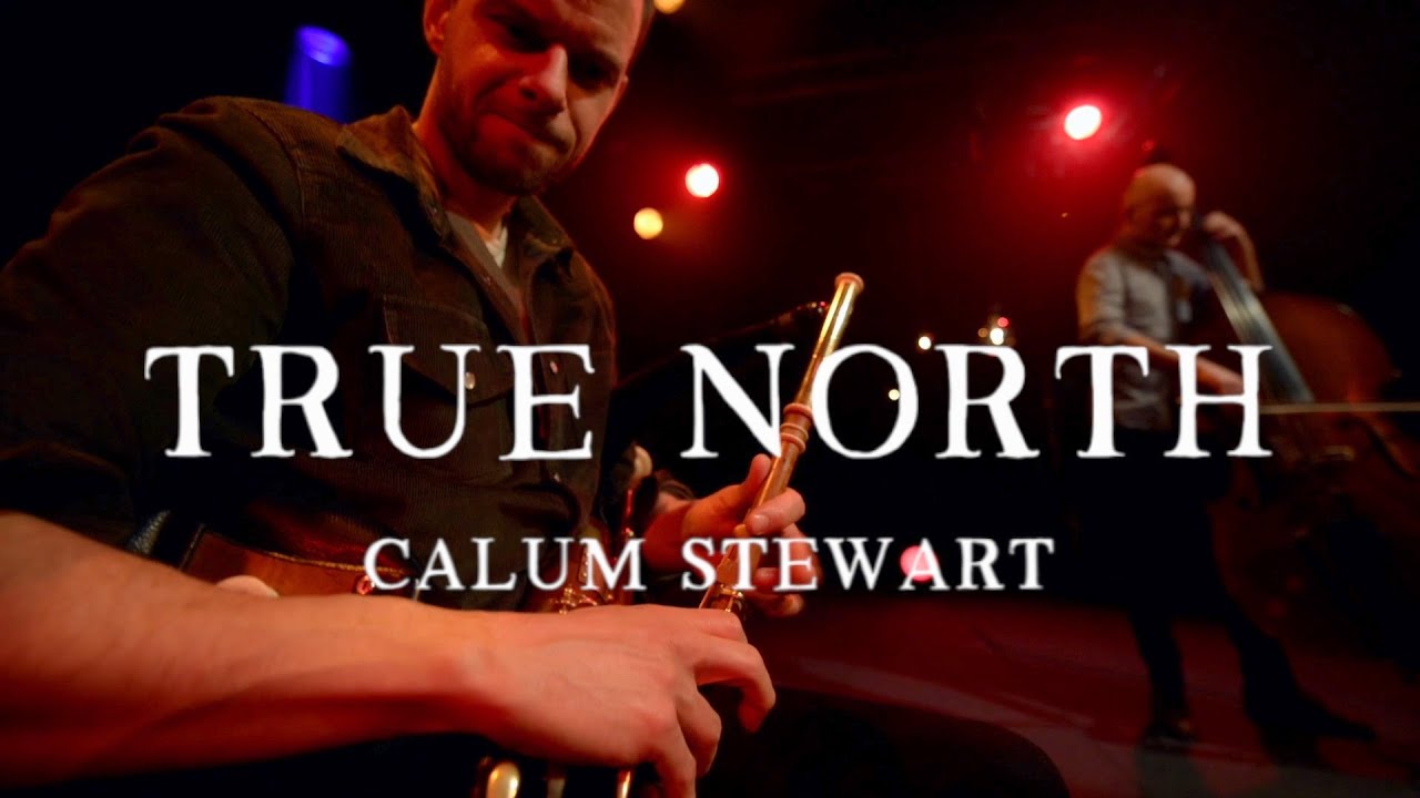 'True North' - Calum Stewart (New Album Release) - YouTube