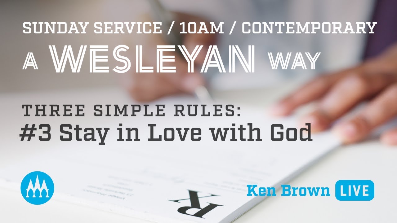 Three Simple Rules: #3 Stay in Love with God - Ken Brown 10:19.2025 ...