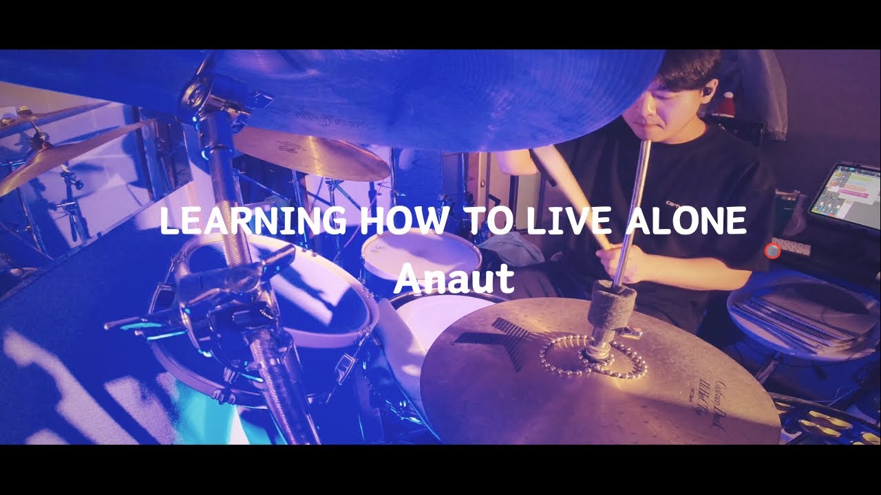 Playlist 31 l Drum cover Anaut - Learning how to live alone - YouTube