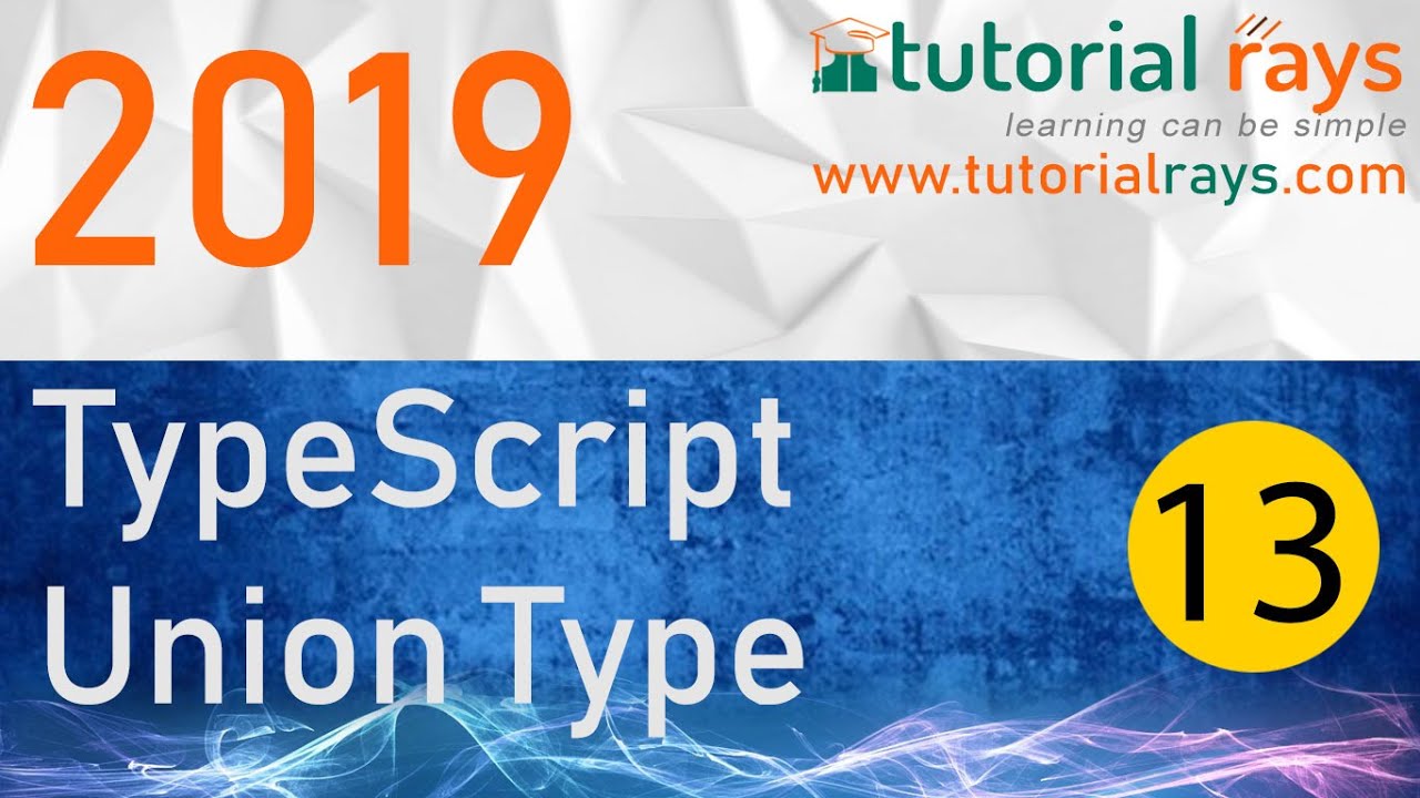 13 TypeScript Union Type 2019 Tutorial Rays By Umar Rahman YouTube 13-typescript-union-type-2019-tutorial-rays-by-umar-rahman-youtube