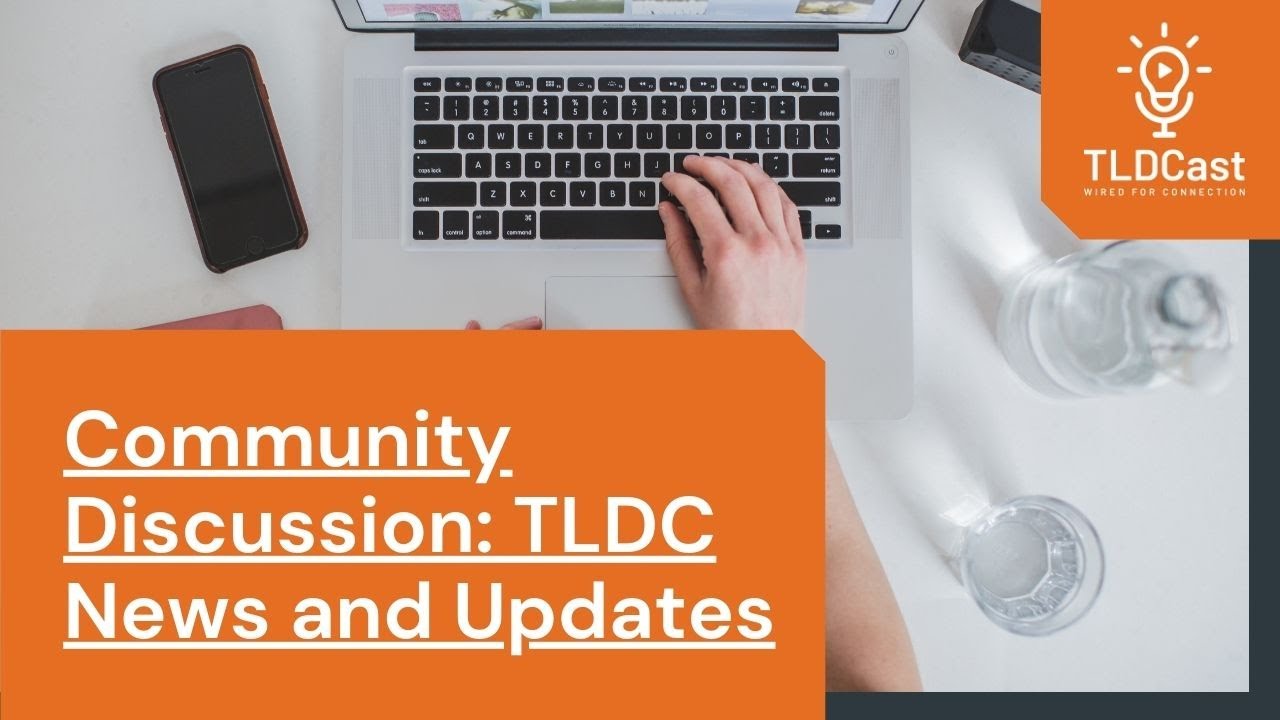 Community Discussion: TLDC News and Updates, Summer 2021 - YouTube