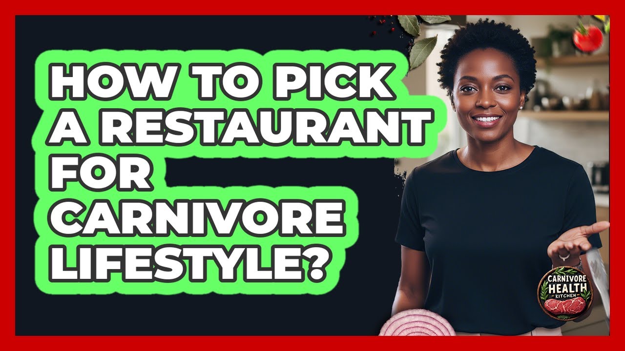 How To Pick A Restaurant For Carnivore Lifestyle? - YouTube