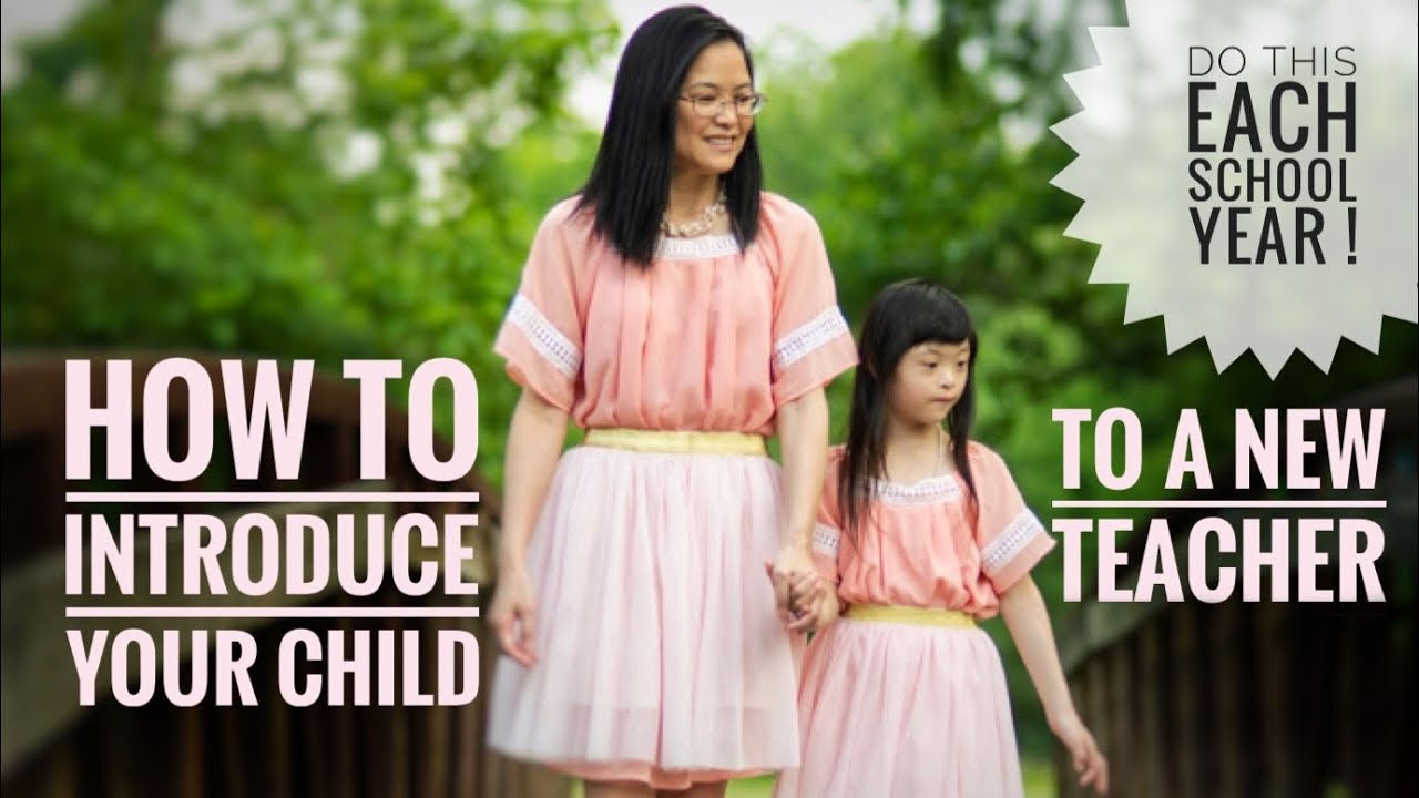 How To Introduce YOUR CHILD To A New Teacher At The Beginning Of A ...