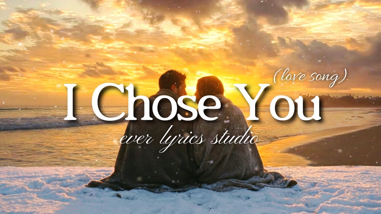 I Chose You - Romantic Love Song | Lyric Video Studio - YouTube