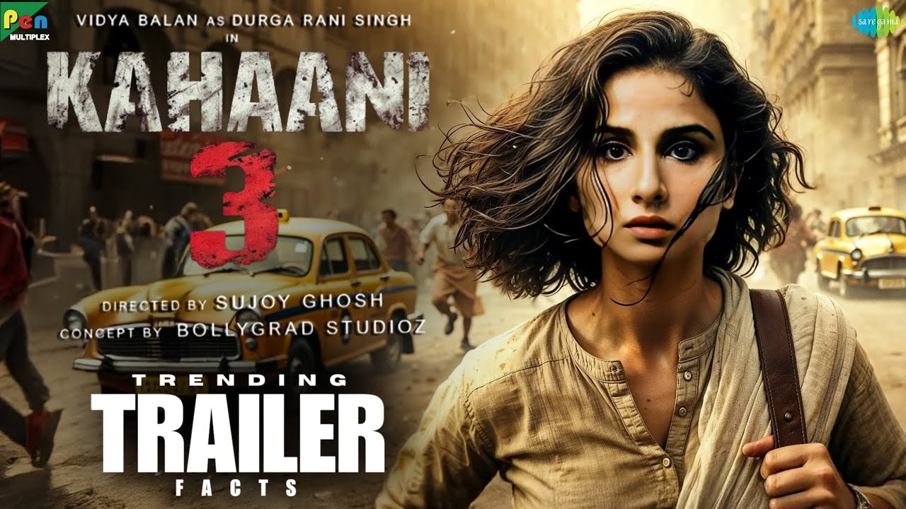Kahaani 3 - Durga Rani Singh | Trending Trailer facts | Vidya Balan ...