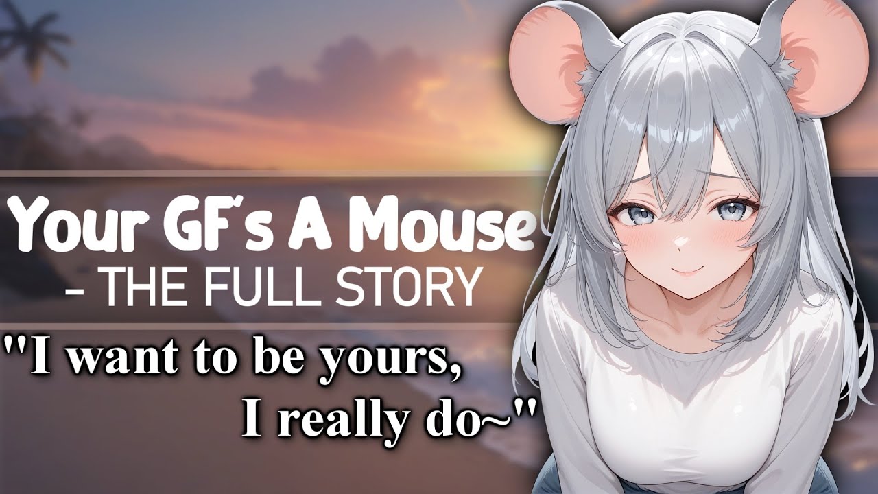 [ASMR] Your Girlfriend Is A Mouse - FULL STORY [F4A] [Neko Listener ...
