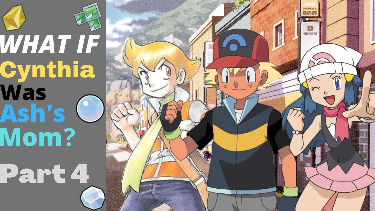 What if Cynthia was ash's mom? part 4 | Pokemon What if? - YouTube