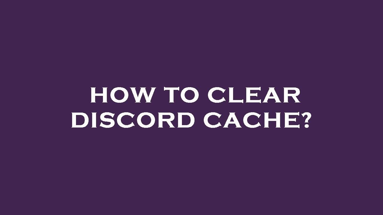 How To Clear Discord Cache YouTube how-to-clear-discord-cache-youtube