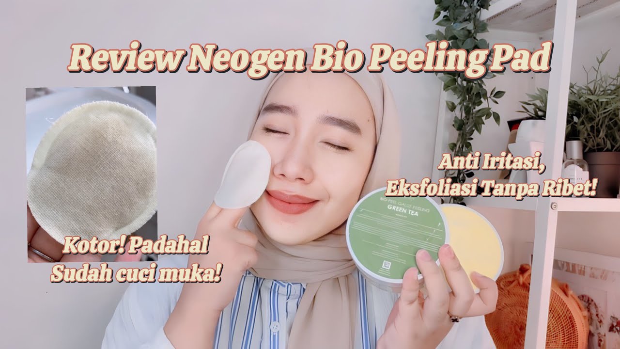 REVIEW NEOGEN BIO PEELING PAD || PEELING PAD || CARA EKSFOLIASI ANTI ...