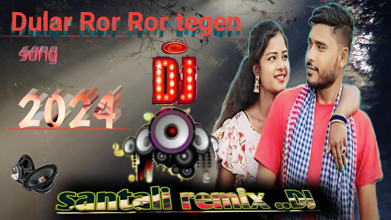 Dular Ror Ror tegen santali remix Dj song 2024-2025 santali video - YouTube
