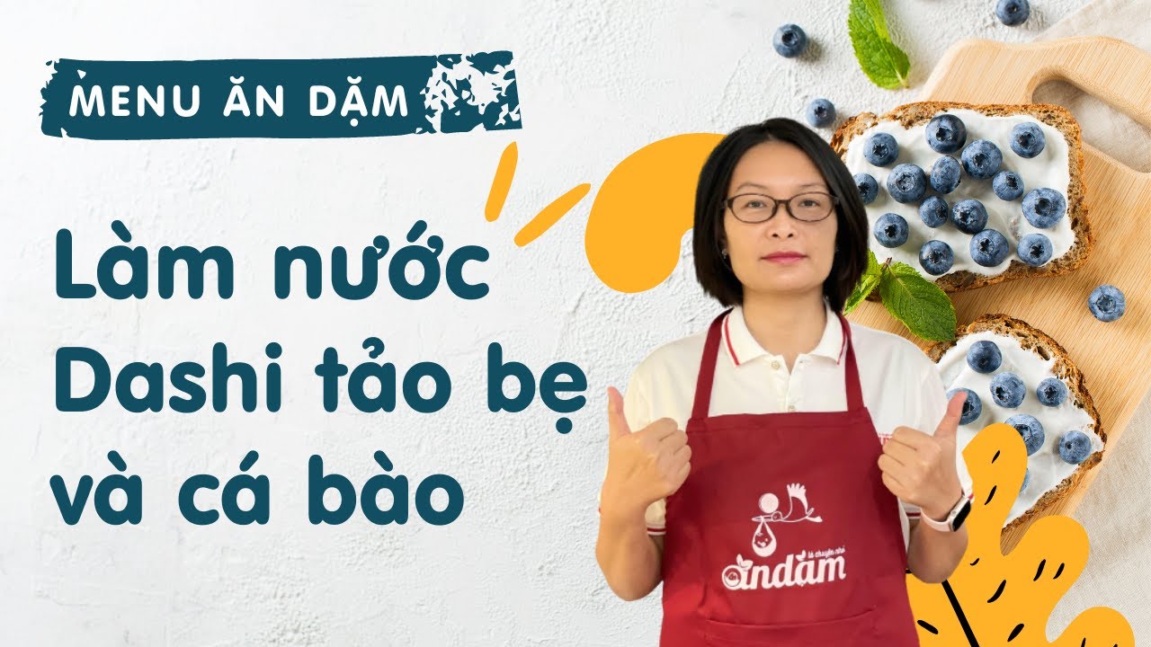 CÁCH NẤU NƯỚC DASHI TẢO BẸ VÀ CÁ BÀO | ĂN DẶM LÀ CHUYỆN NHỎ - YouTube