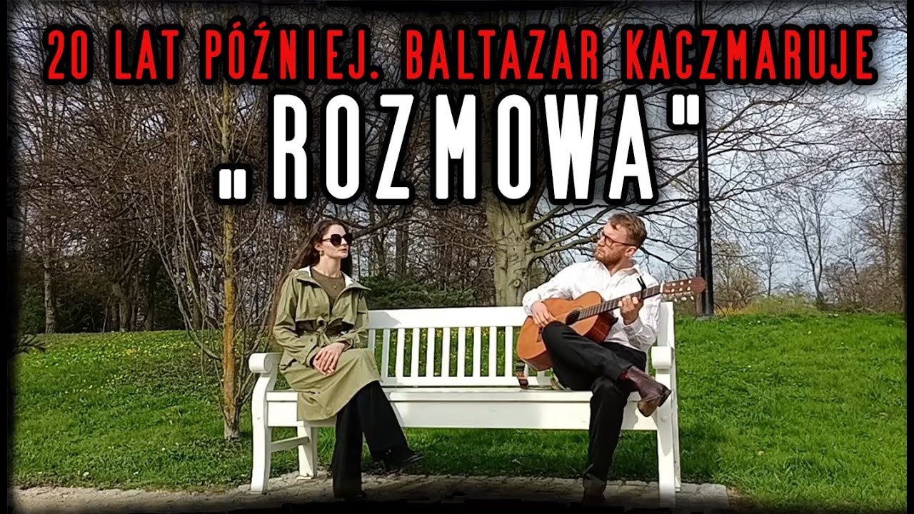 20 lat później. Baltazar kaczmaruje. - "Rozmowa" - Marcin 'Baltazar ...