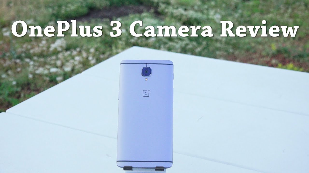 OnePlus 3 Camera Review [4K] - YouTube