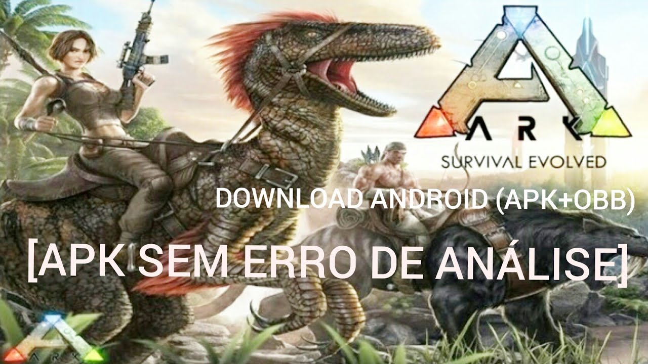 ARK SURVIVAL EVOLVED ANDROID (APK SEM ERRO DE ANÁLISE) - YouTube