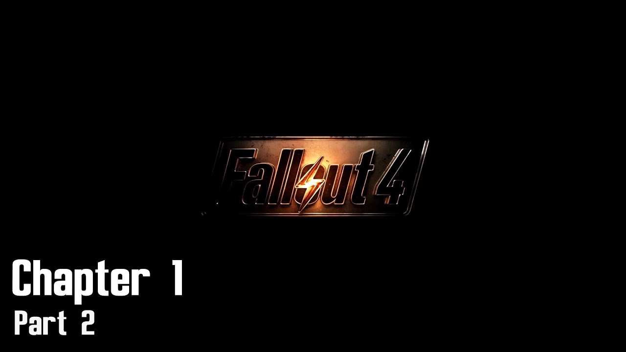 Fallout 4 Chapter 1 Part 2 - YouTube