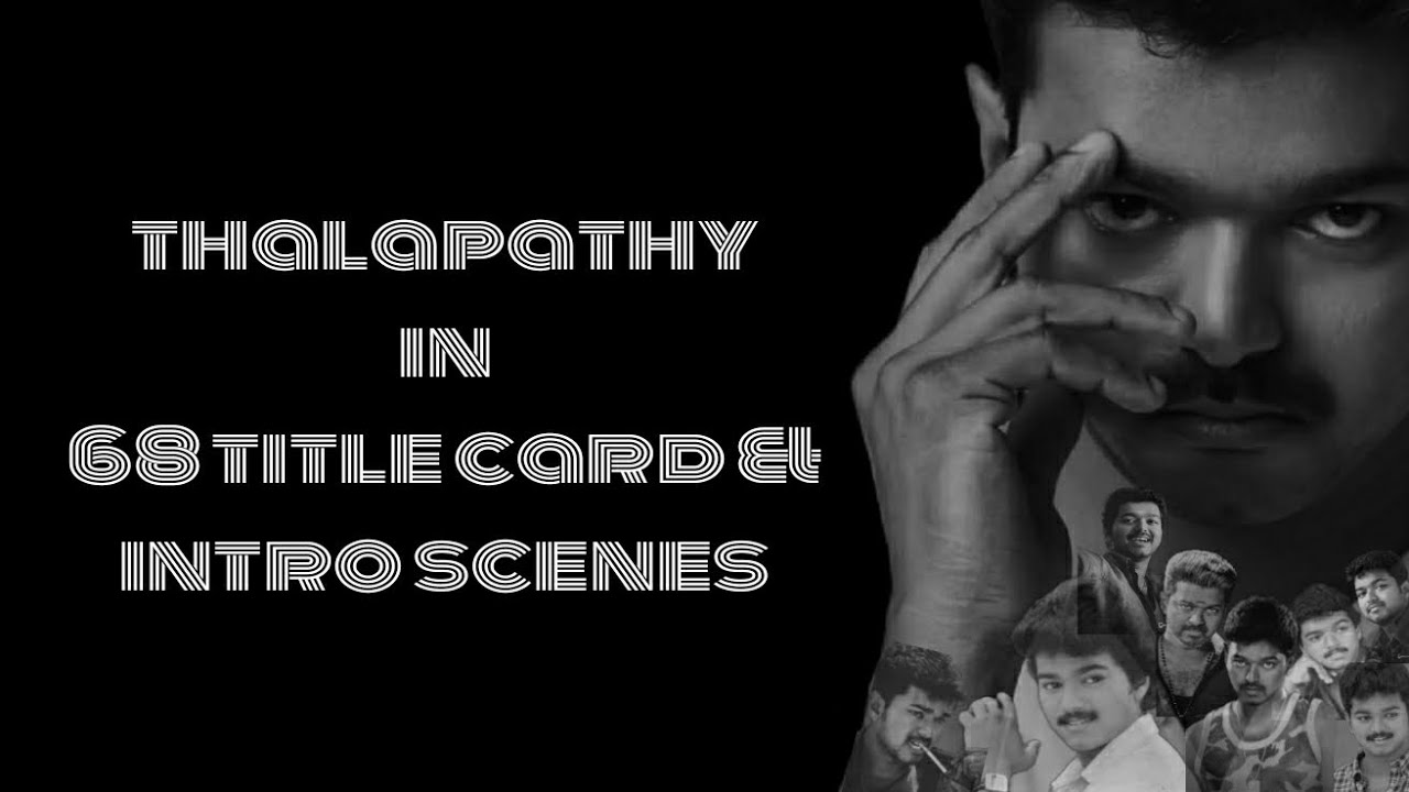 Vijay in 1 to 68 movies title card & intro scenes #thalapathy # ...