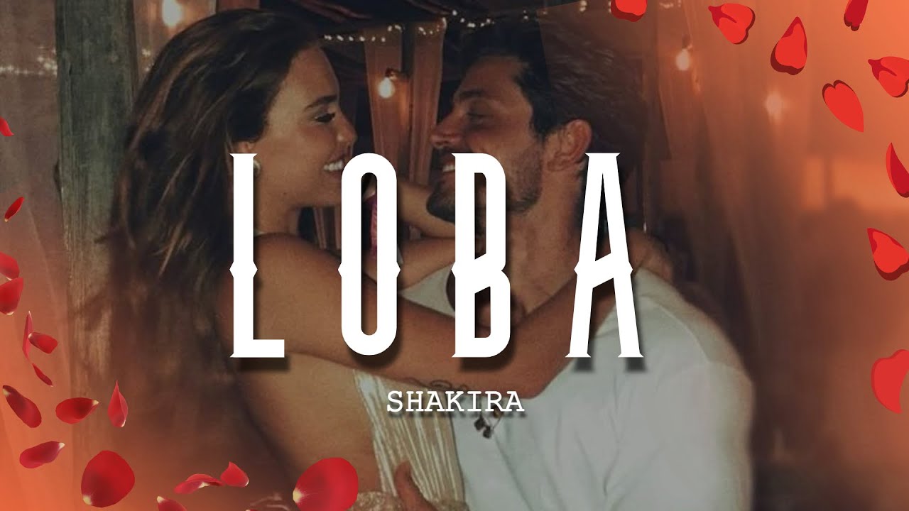 Shakira - Loba (Letra/Lyrics) - YouTube