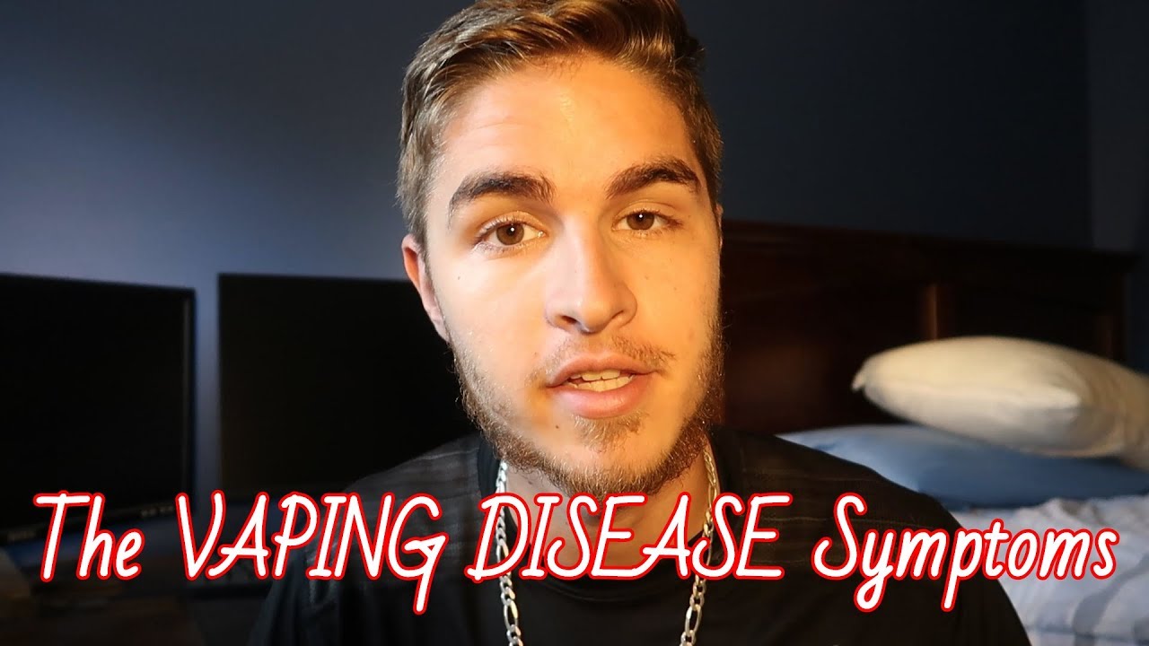 The VAPING ILLNESS SYMPTOMS! - YouTube