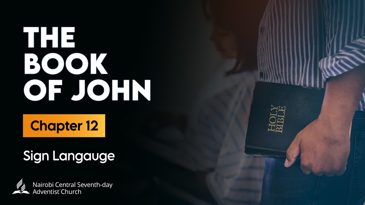 The Book of John - Chapter 12 | Sign Language - YouTube
