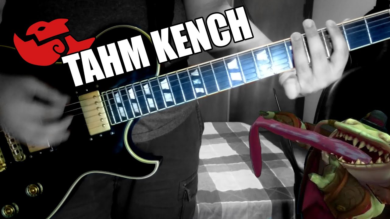 Tahm Kench Theme (League of Legends) Guitar Cover - Leonardo Machado ...