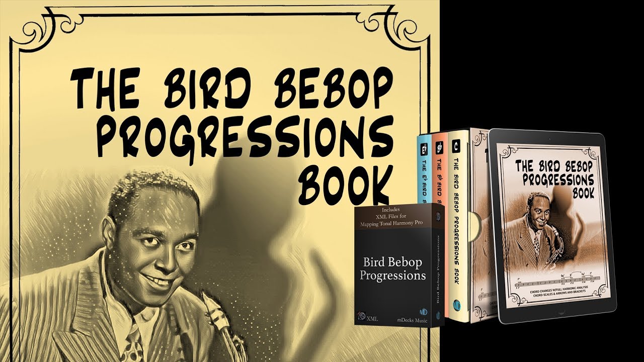 Charlie Parker fully analyzed. The Bird Bebop Progressions Book ...