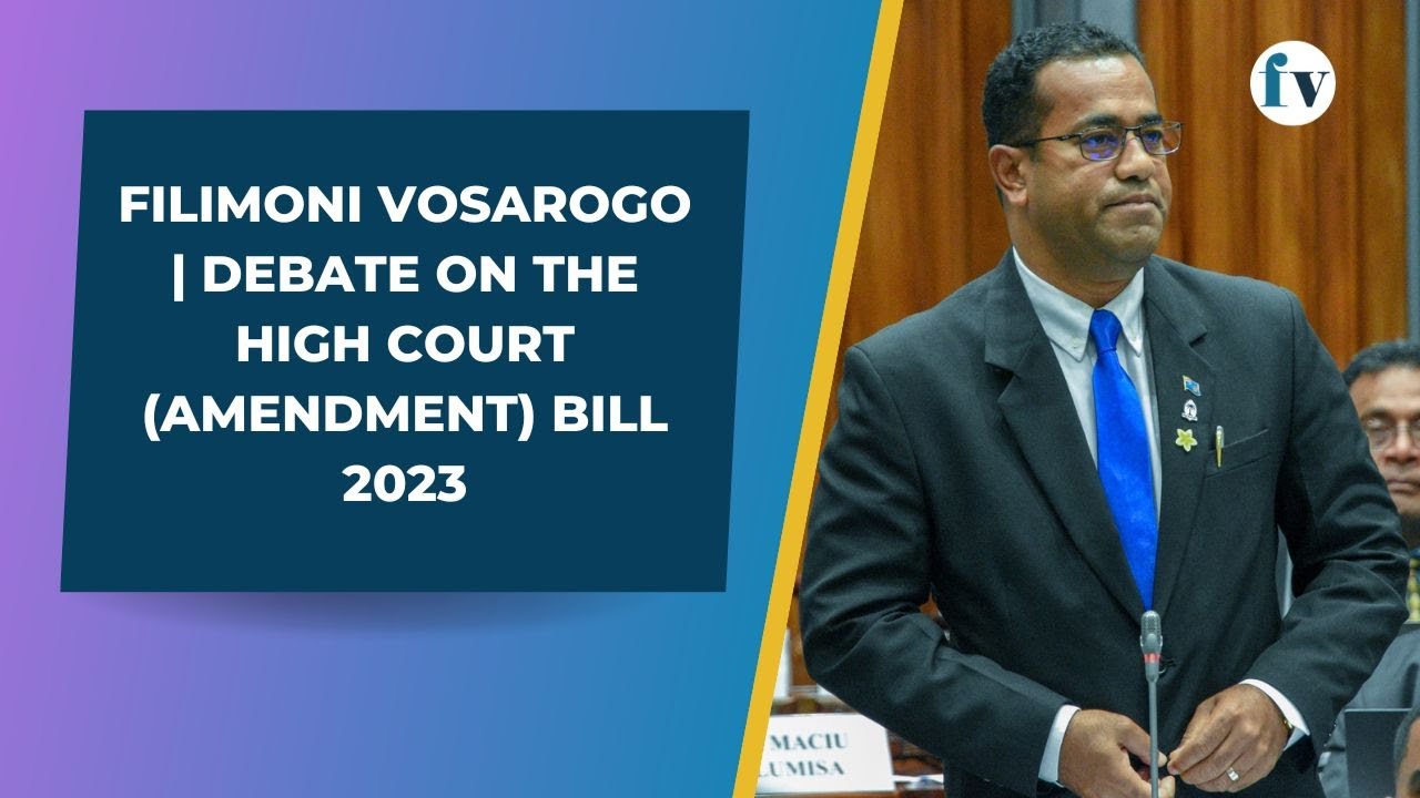 Minister Filimoni Vosarogo - Debate on the High Court (Amendment) Bill ...