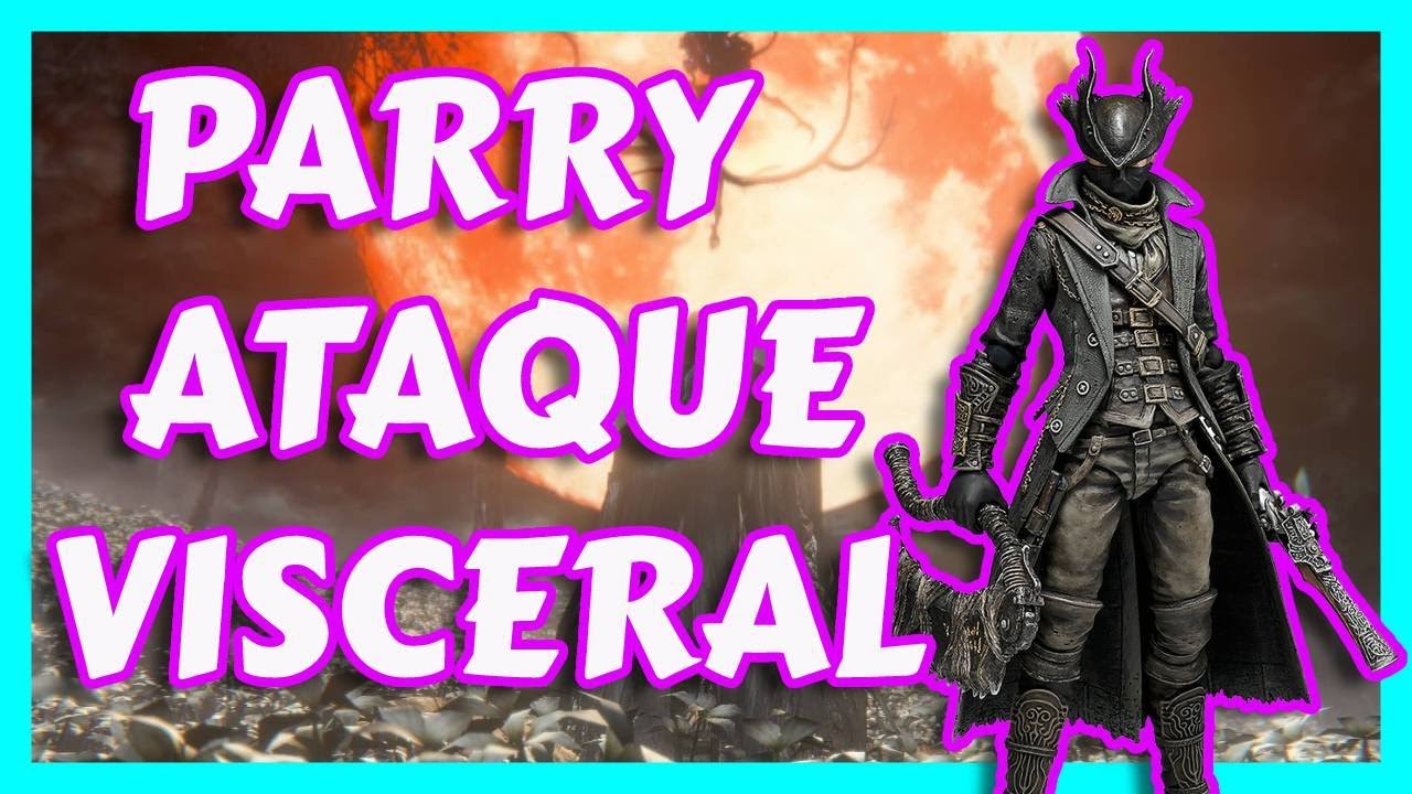 BLOODBORNE | HAZ ESTO PARA APRENDER el parry y ataque visceral de ...