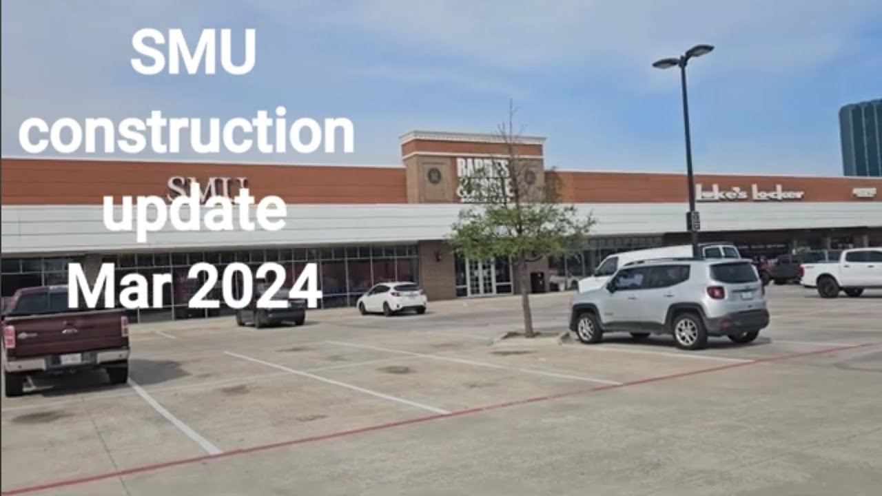 SMU construction March 2024 update - YouTube