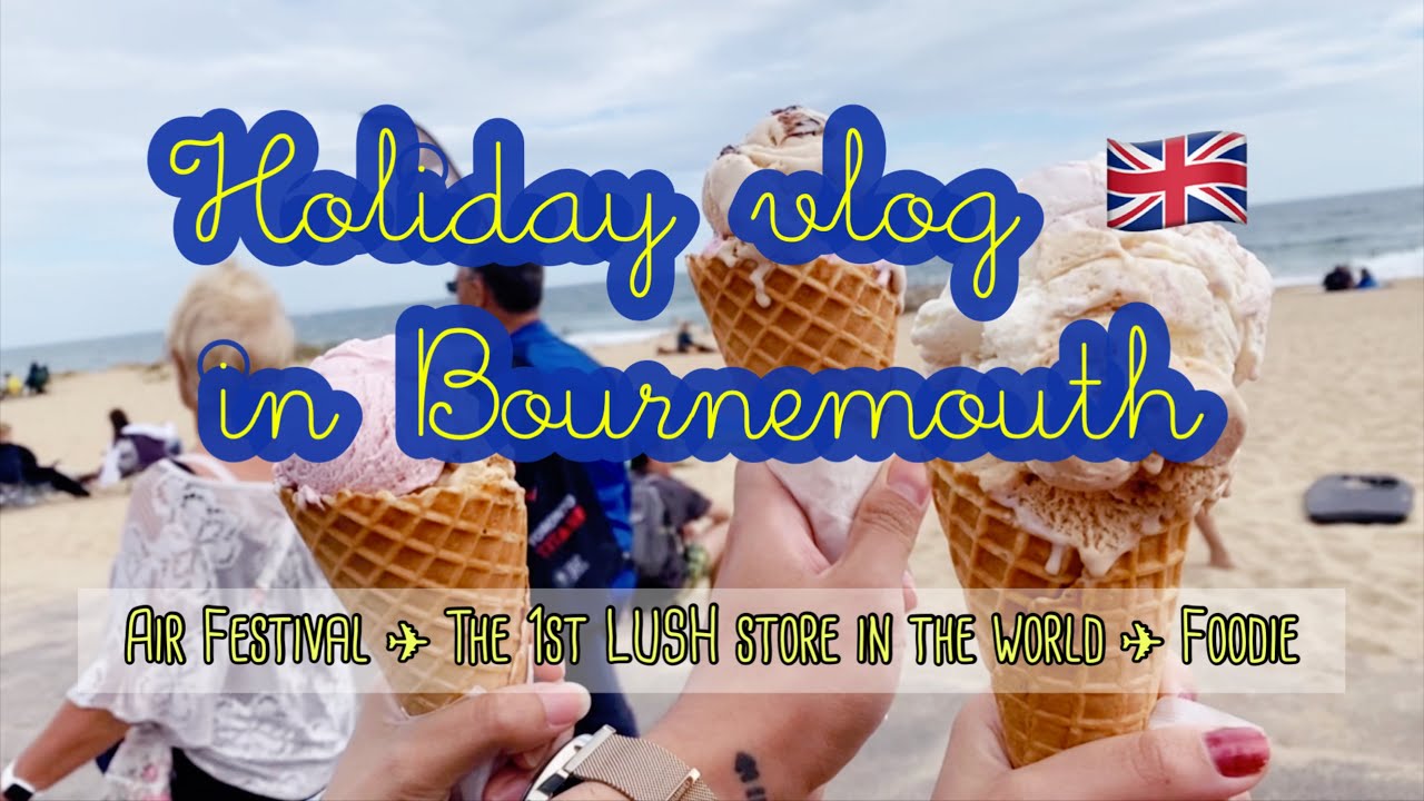 [Eng]🇬🇧vlog#23 イギリス海の街ボーンマスで夏休み｜LUSH世界1号店｜Bournemouth air festival ...