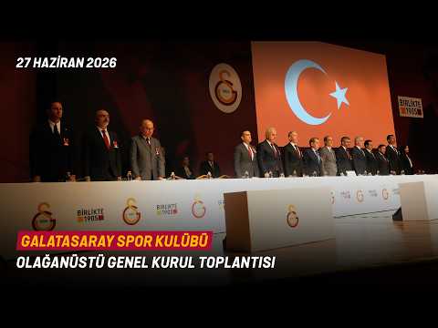 🔴 Galatasaray Spor Kulübü Olağanüstü Genel Kurul Toplantısı