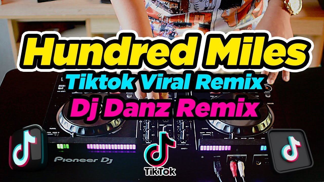 Hundred Miles ( TikTok Viral Remix ) - Dj Danz Remix - YouTube