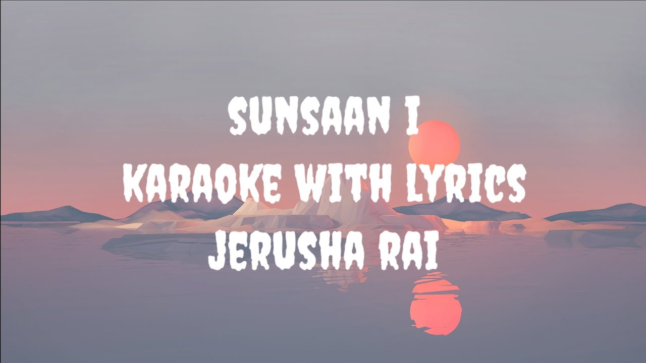 Sunsaan I Karaoke | Jerusha Rai - YouTube