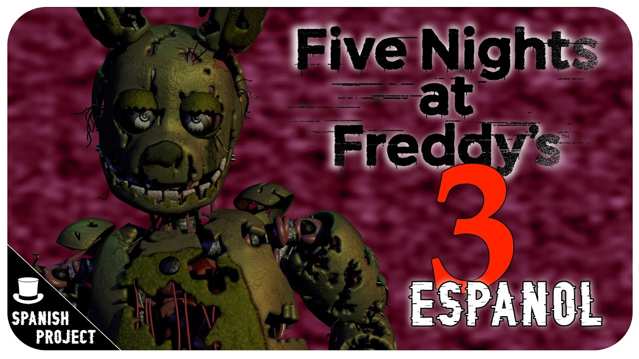 FNAF 3 Después de 7 años | Todos los FNAF al español THE SPANISH ...
