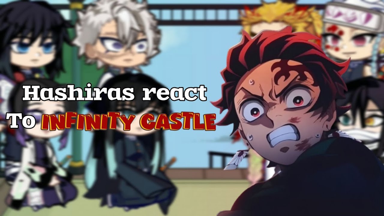 Hashiras react to infinity castle || starry_editxx - YouTube