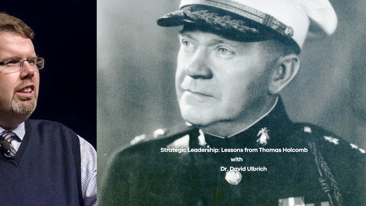 Strategic Leadership: Lessons from Thomas Holcomb with Dr.Ulbrich - YouTube