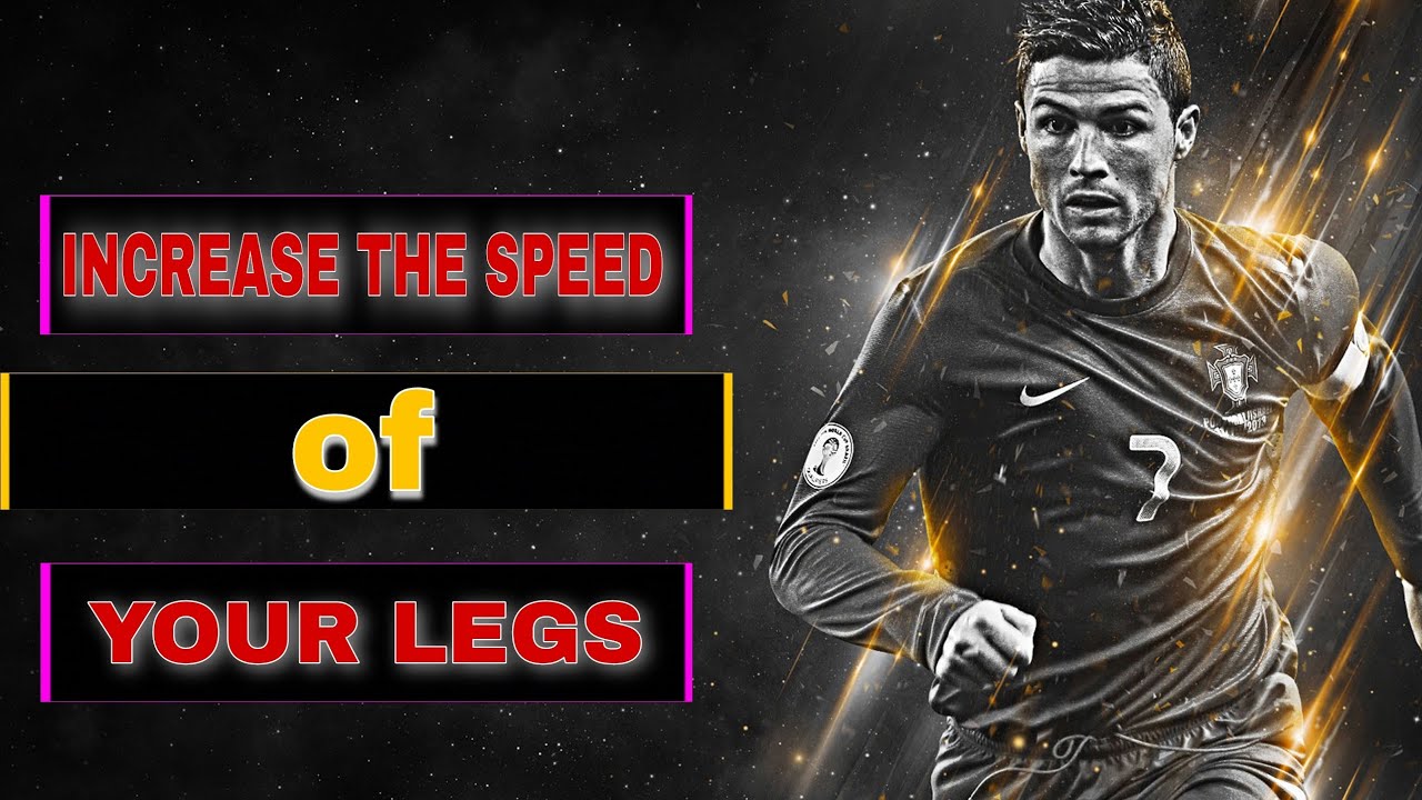 Become the fastest player on the team|Increase the speed of your legs ...