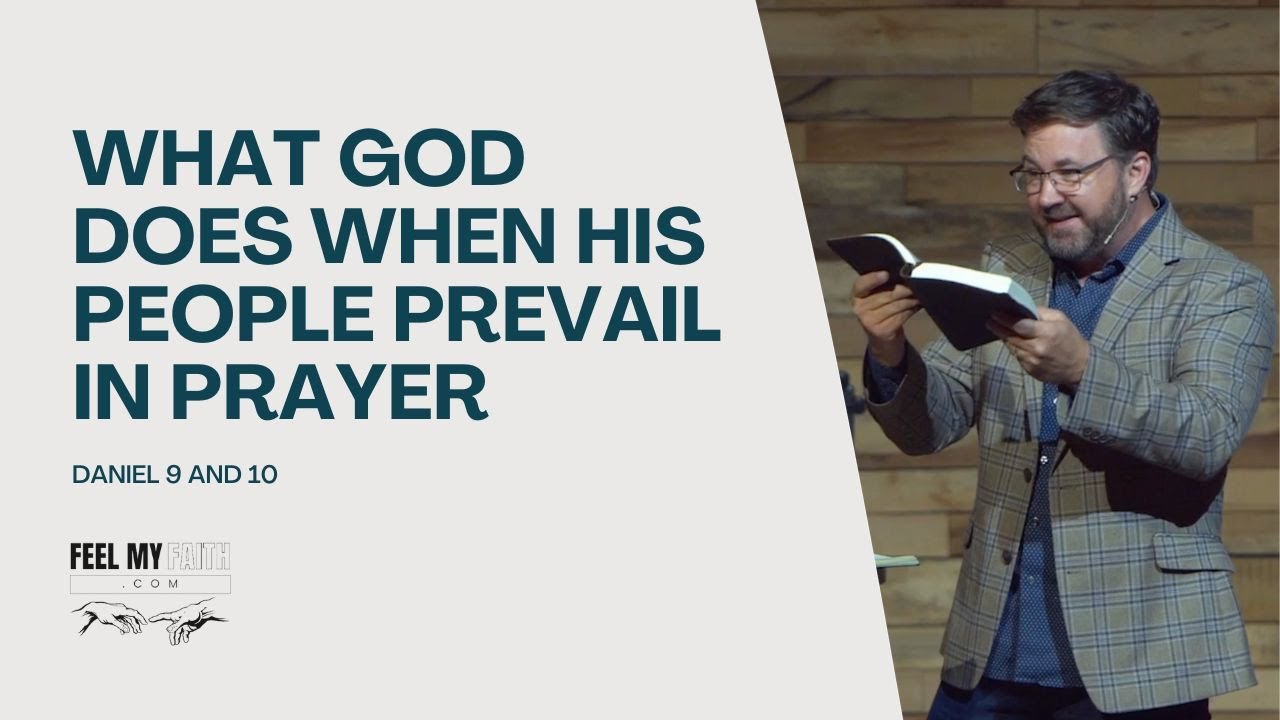 What God Does When His People Prevail in Prayer - YouTube